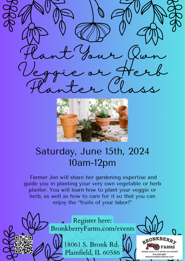 Planting Class: Plant Your Own Veggie or Herb Planter – Bronkberry Farms